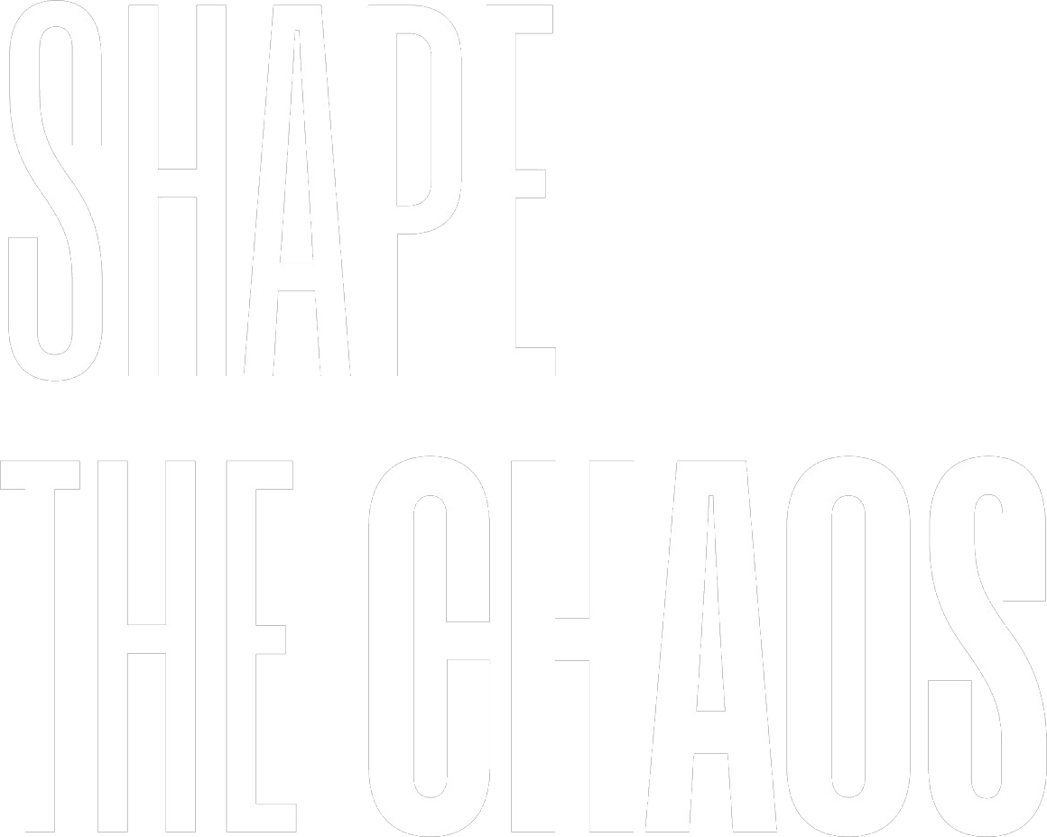Shape The Chaos
